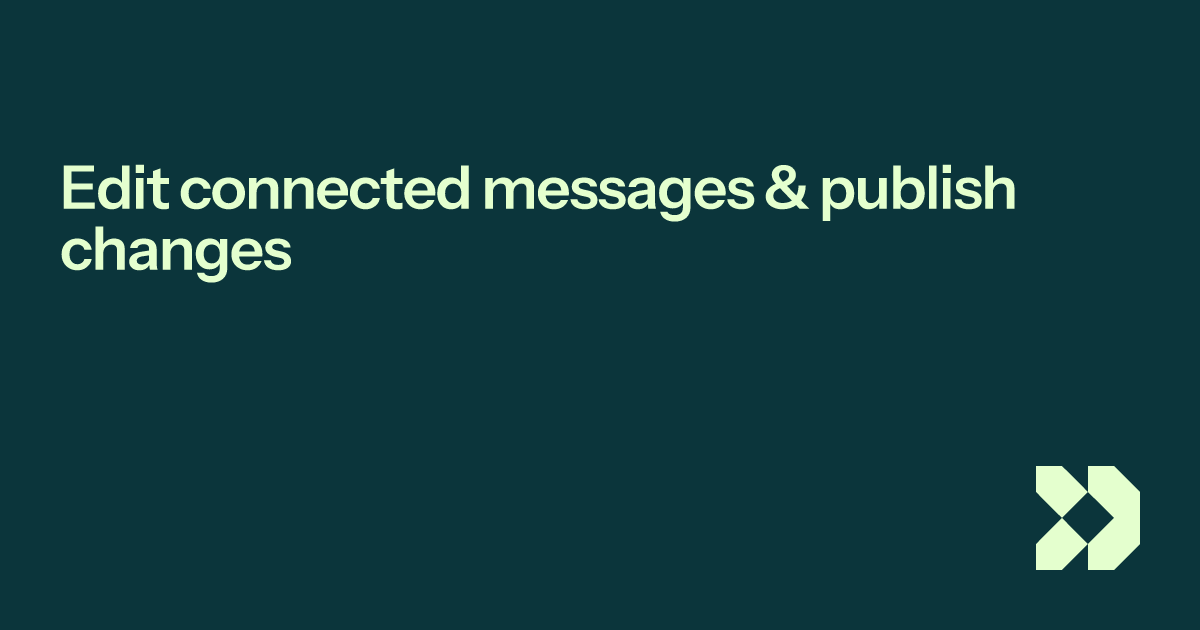 Edit connected messages & publish changes | Customer.io Docs